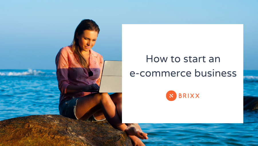 How to Start an E-Commerce Business - Brixx